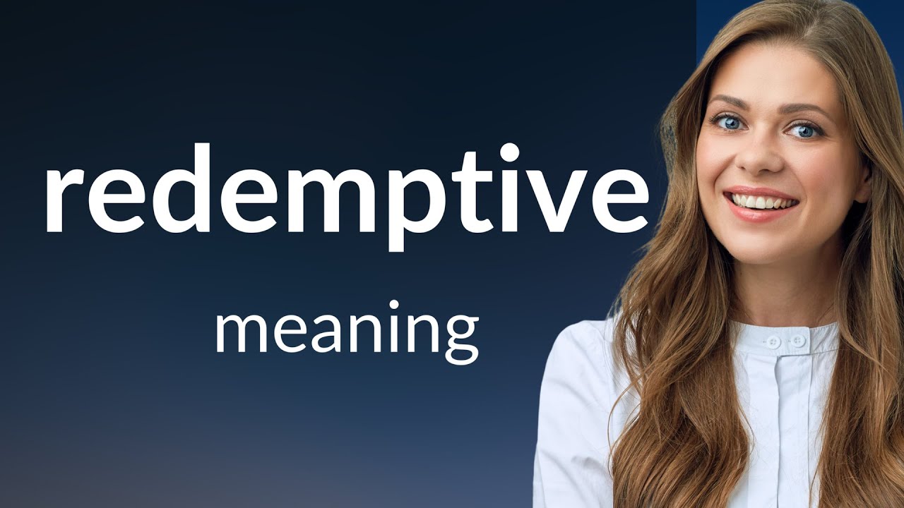 Redemptive — meaning of REDEMPTIVE - YouTube