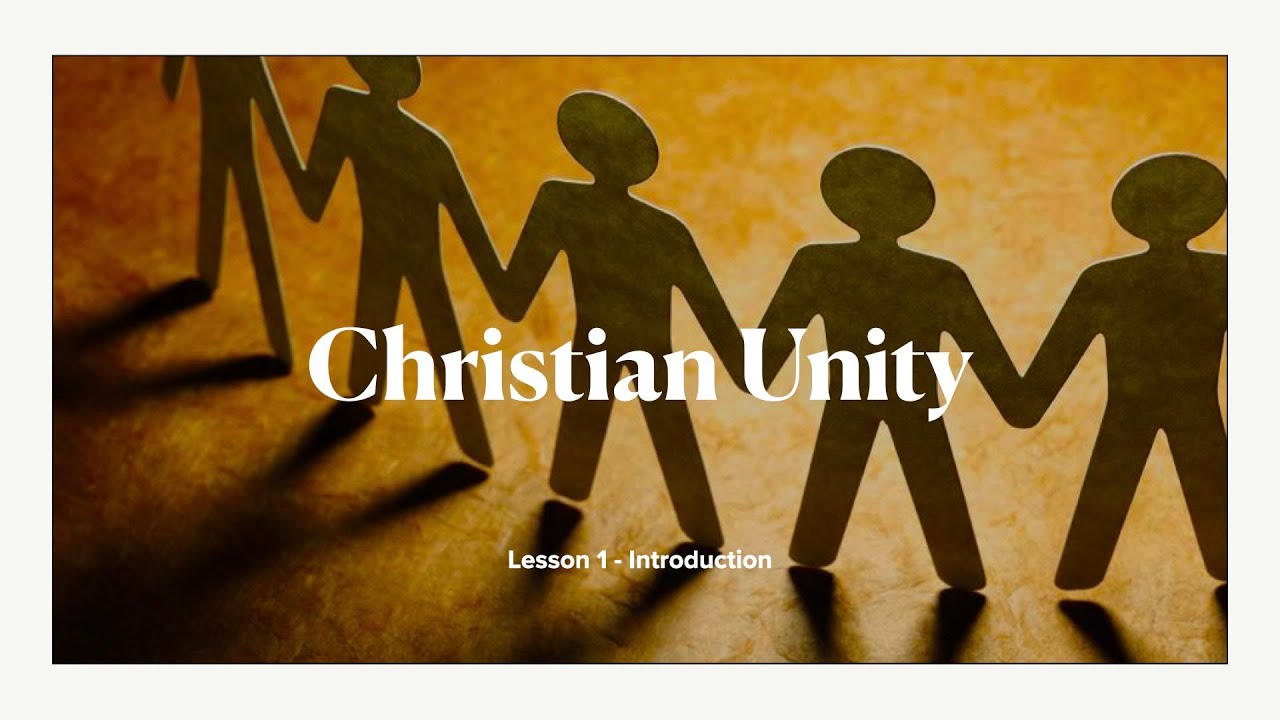 Christian Unity Lesson 2 The Body of Christ part 1 - YouTube