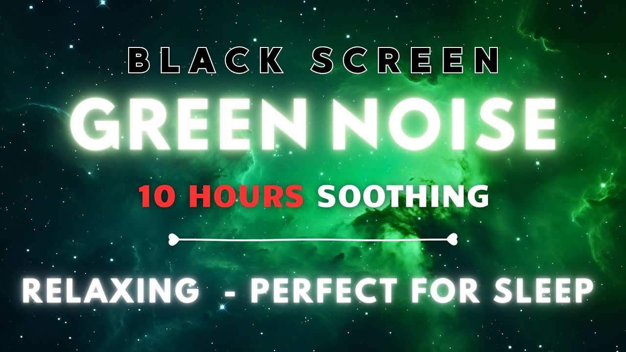 Green Noise - Perfect for Sleep, Study And Focus - Black Screen ...
