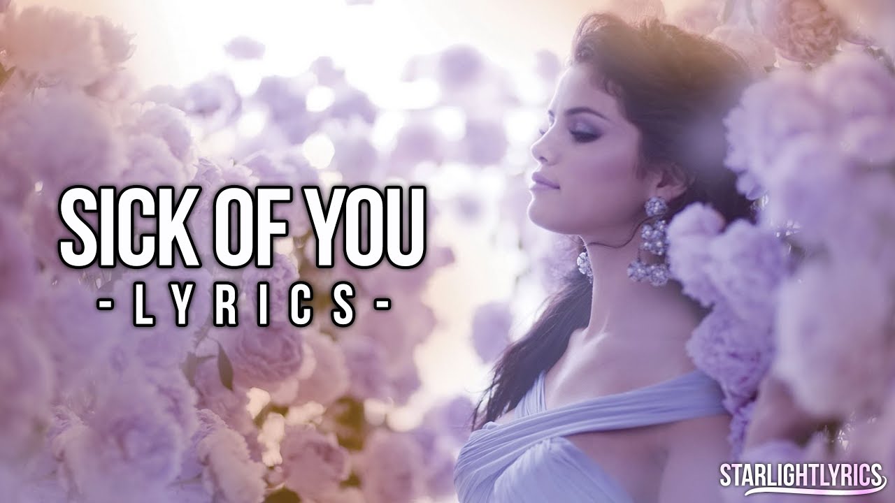 Selena Gomez & The Scene - Sick of You (Lyrics) HD - YouTube