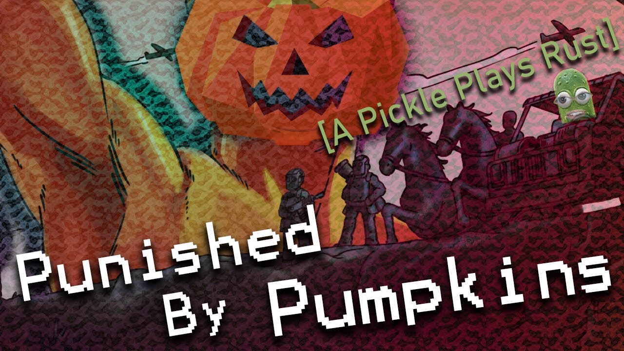 Punished By Pumpkins [A Pickle Plays Rust] | Trust in Rust II Gameplay ...