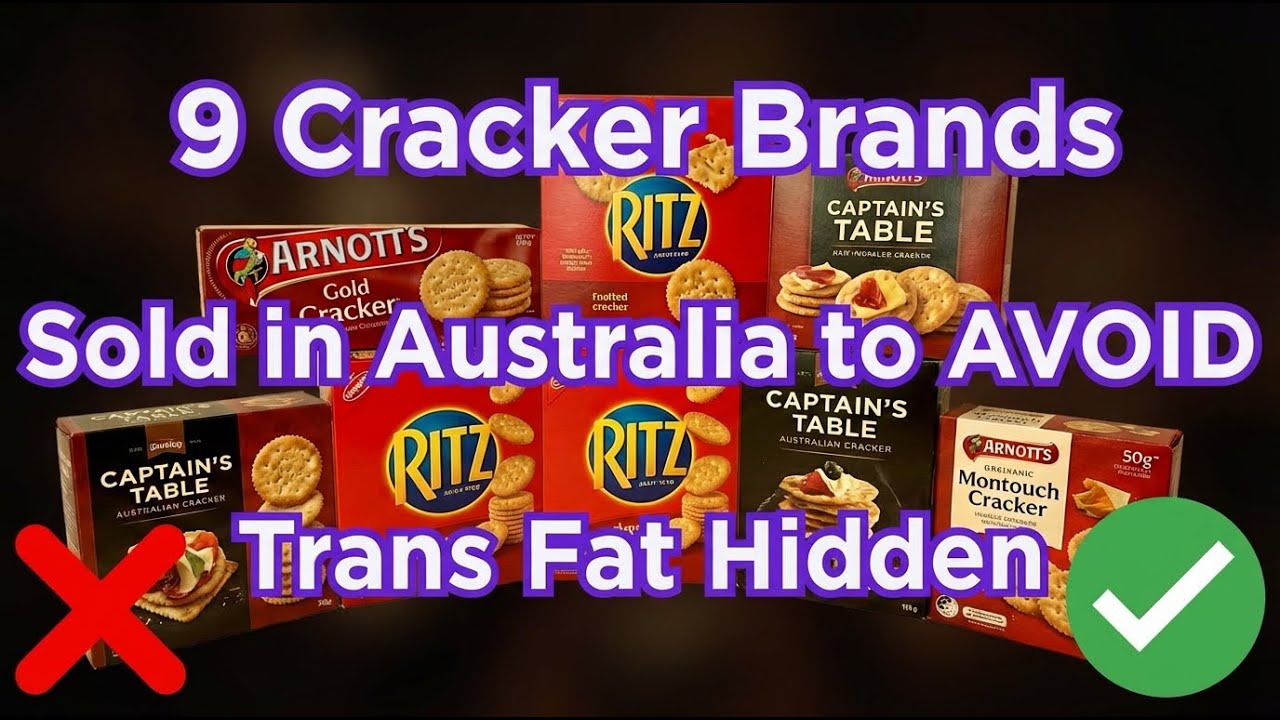 9 Cracker Brands Sold in Australia to AVOID (Trans Fat Hidden) - YouTube