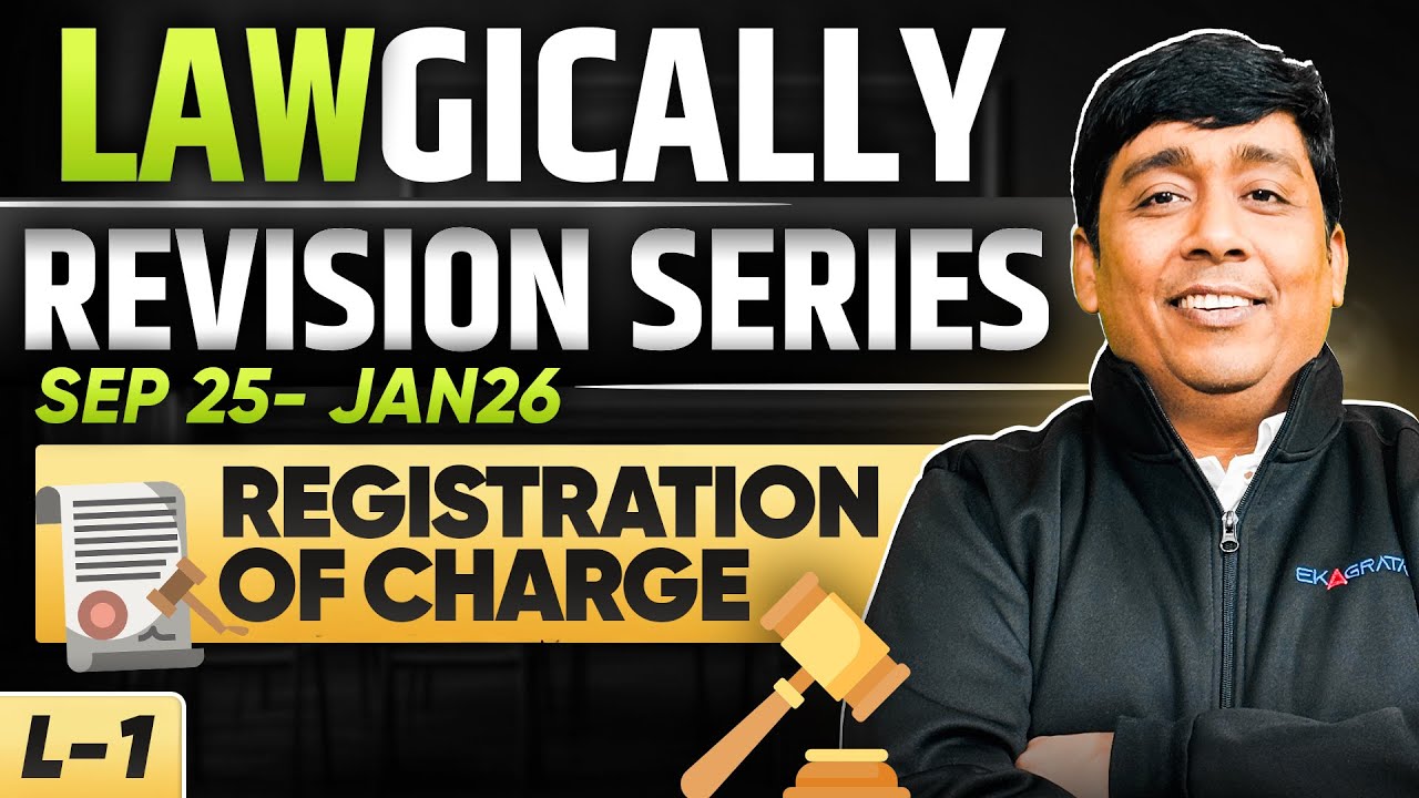 Registration of Charge Revision | CA Inter Law Sep 25 Lawgically ...
