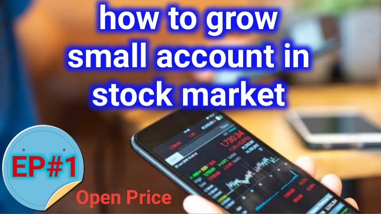 how to grow small account in stock market EP:-1 || Open Price - YouTube