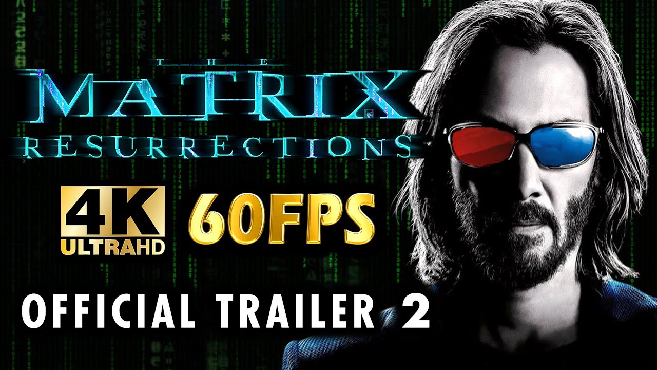 THE MATRIX RESSURECTION Final NEW Trailer #2 (4K 60FPS) - YouTube
