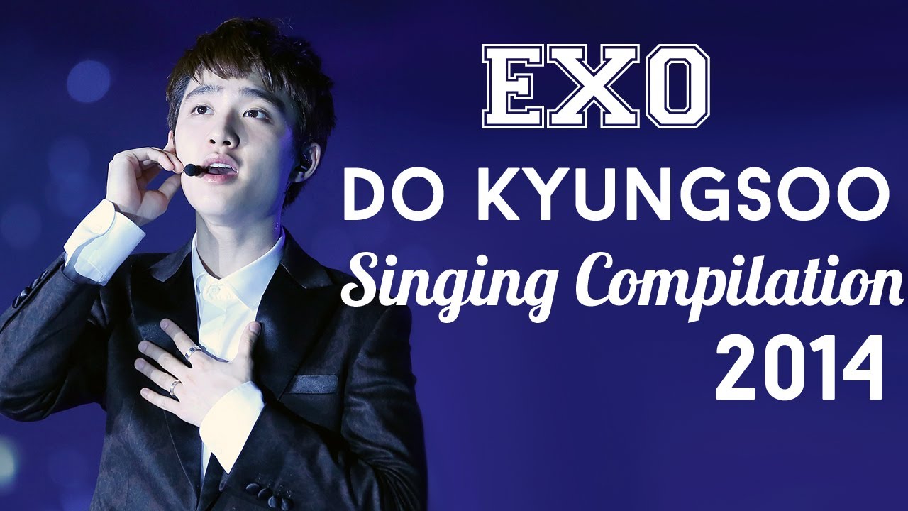 Exo Do Kyungsoo Singing Compilation Youtube