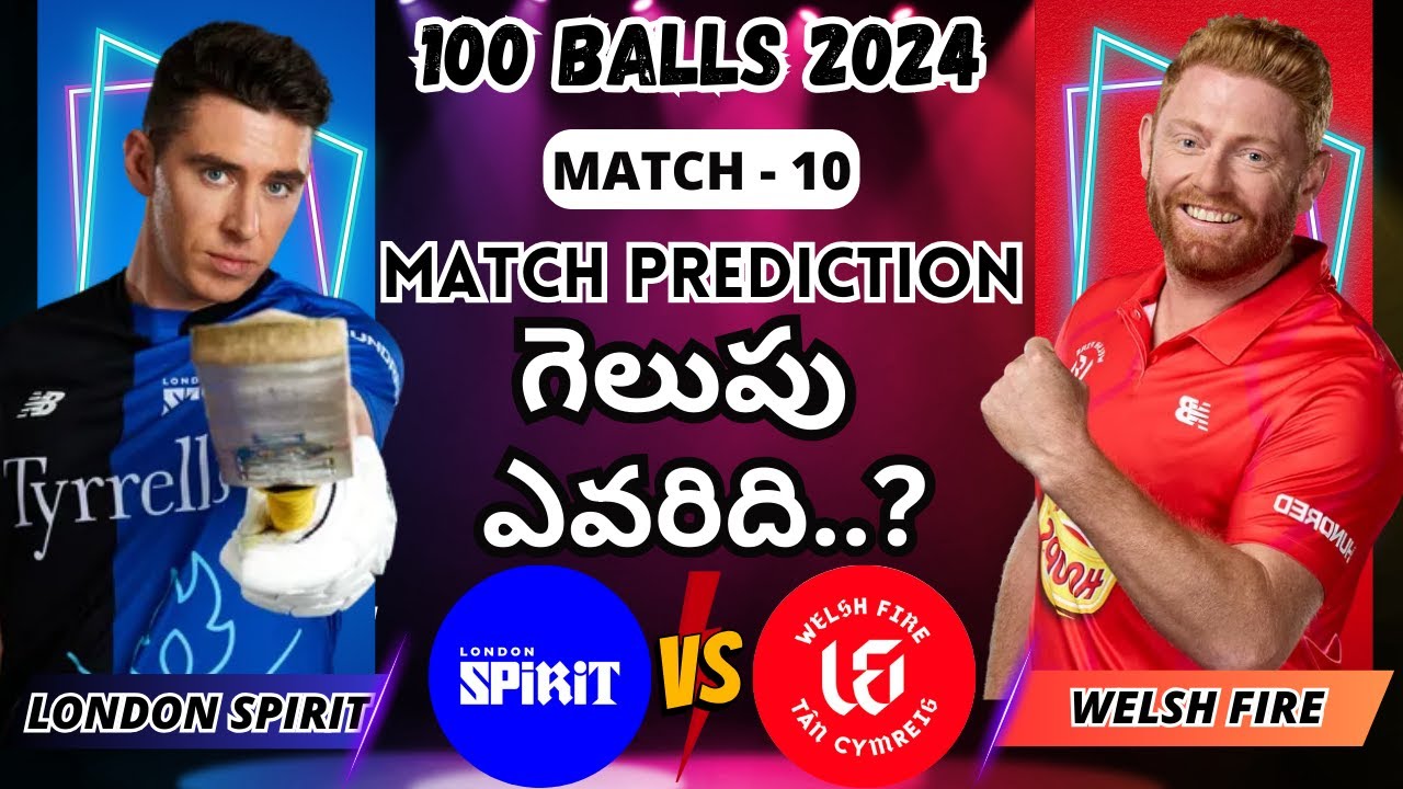 LS vs WF Prediction Telugu | London Spirit vs Welsh Fire Match ...
