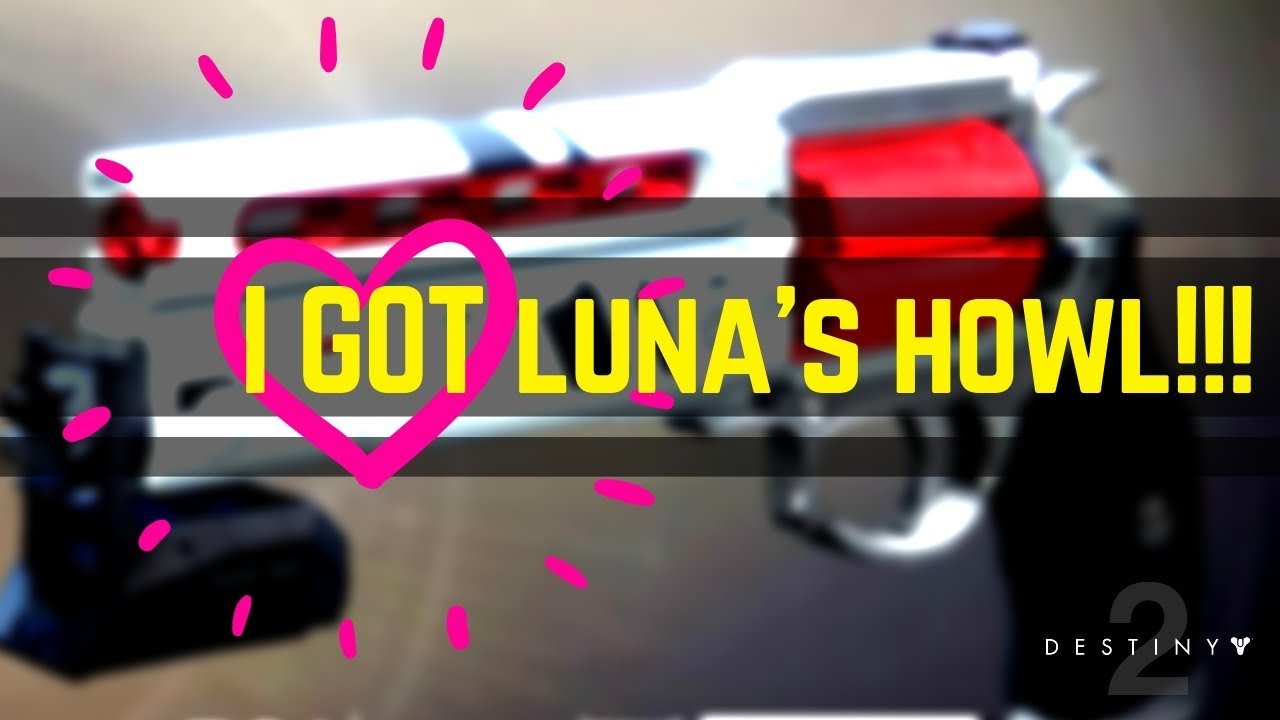 I GOT LUNA'S HOWL!!! | Destiny 2 Forsaken | Acceptance Quest - YouTube