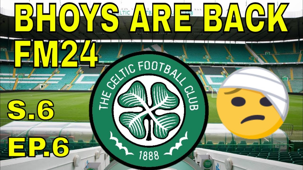 The Bhoys Are Back In Action! Celtic's Epic Season 6 Journey Continues ...