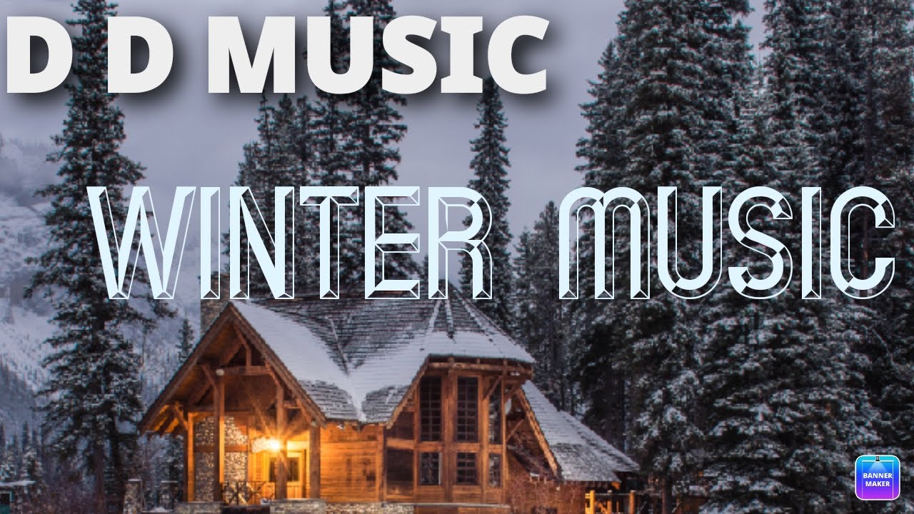 D D MUSIC# JUST RELAX WINTER TIME MUSIC./D D MUSIC - YouTube