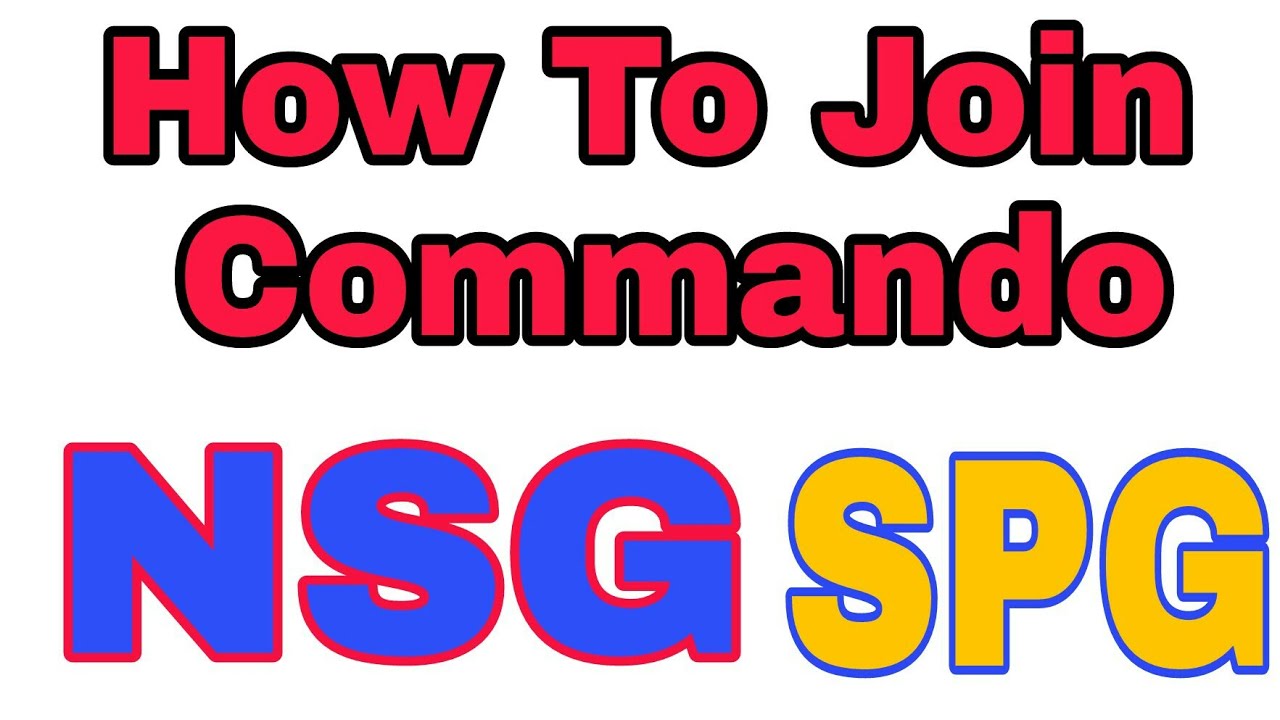 How To Join Commando Force NSG SPG 2018 - YouTube