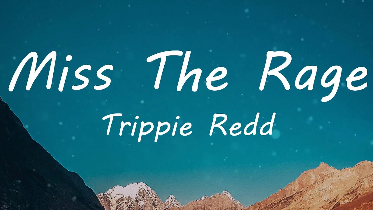 Trippie Redd - Miss The Rage (Lyric Video) - YouTube