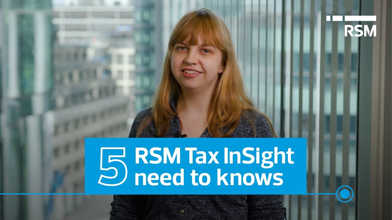 5 RSM Tax InSight need to knows - YouTube
