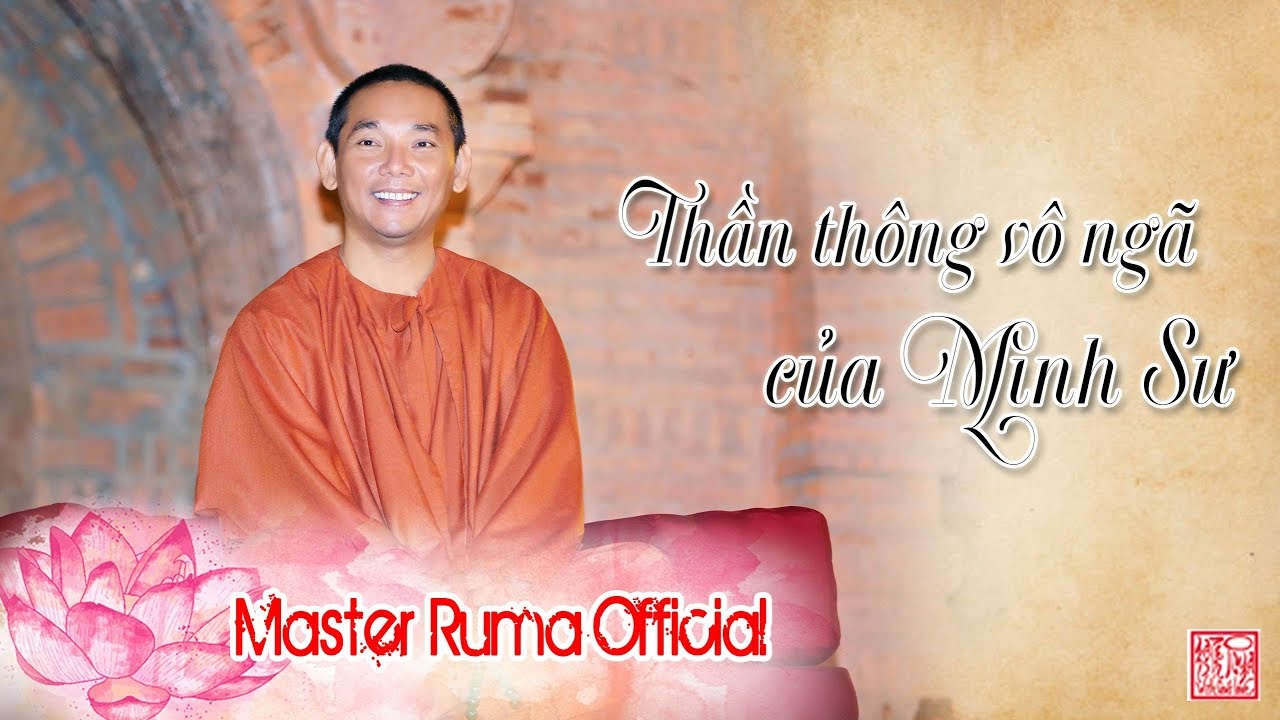 Thần Thông Vô Ngã Của Minh Sư | Master Ruma Official - YouTube