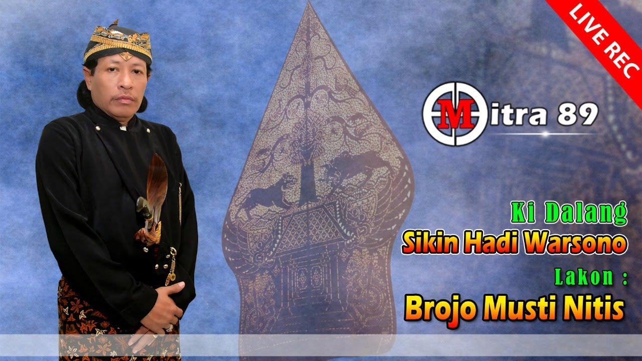 Live Rec WAYANG KULIT KI DALANG SIKIN HADI WARSONO LAKON BROJO MUSTI ...
