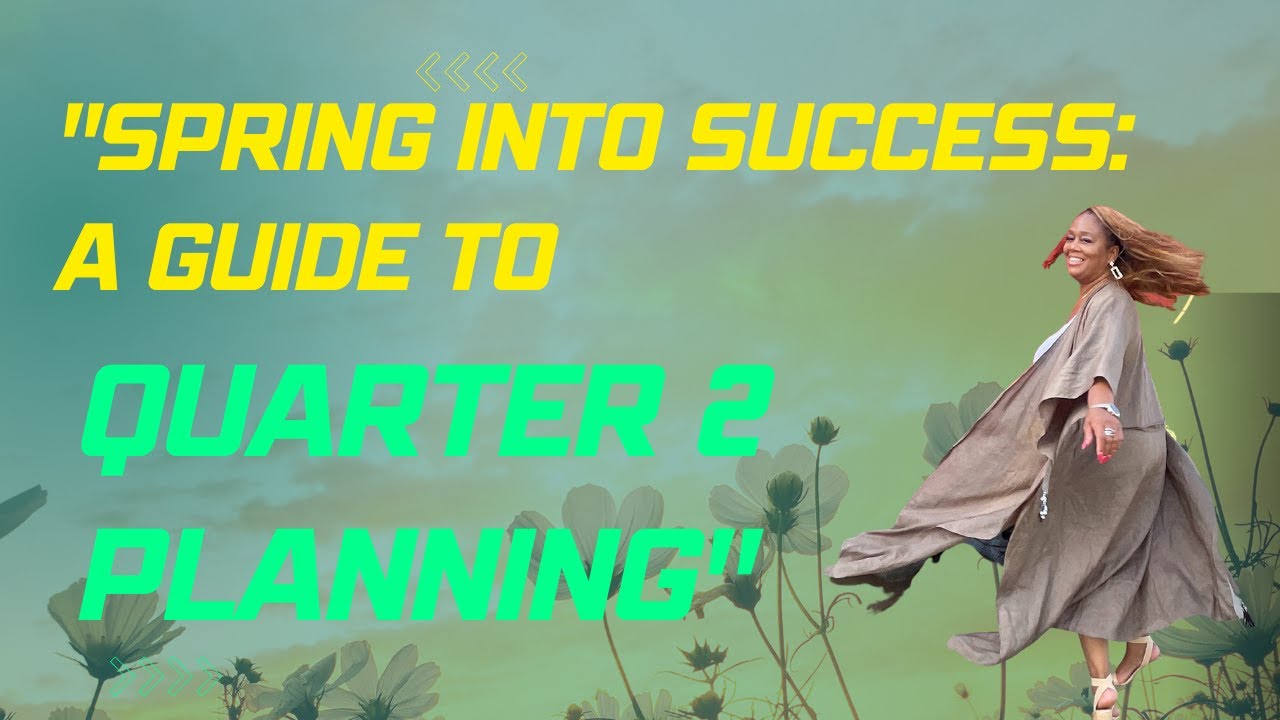 Spring into success; a guide to quarter to planning - YouTube