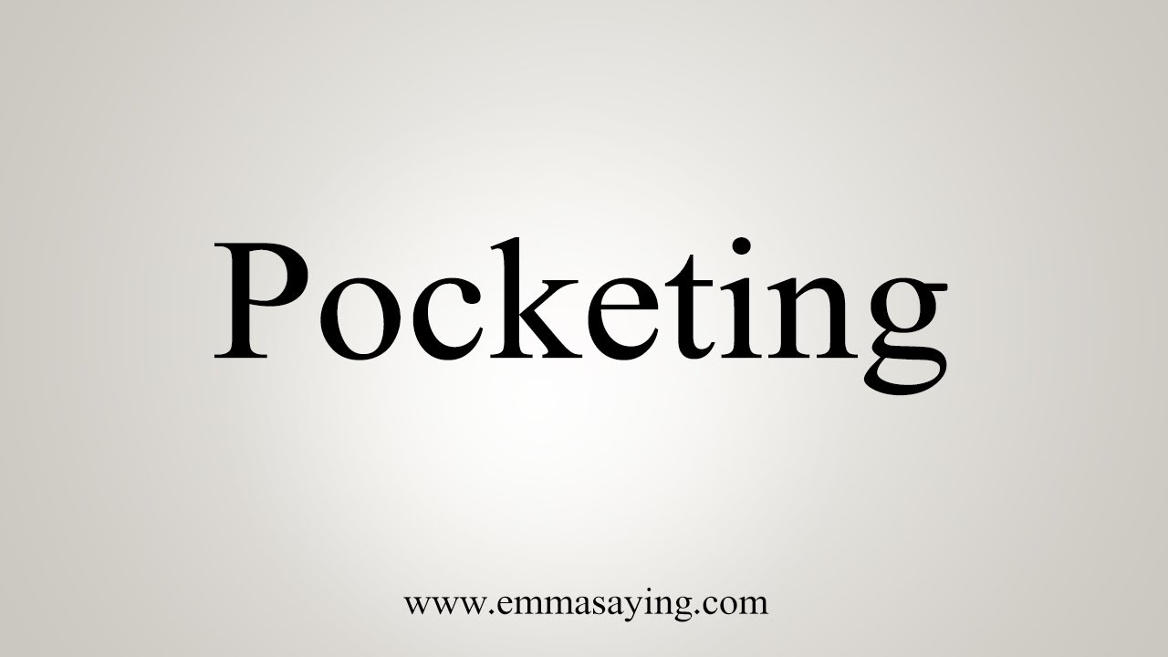 How To Say Pocketing - YouTube