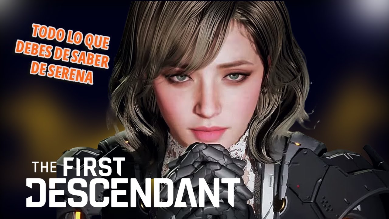 HABILIDADES DE SERENA (SE VE ESPECTACULAR) THE FIRST DESCENDANT - YouTube