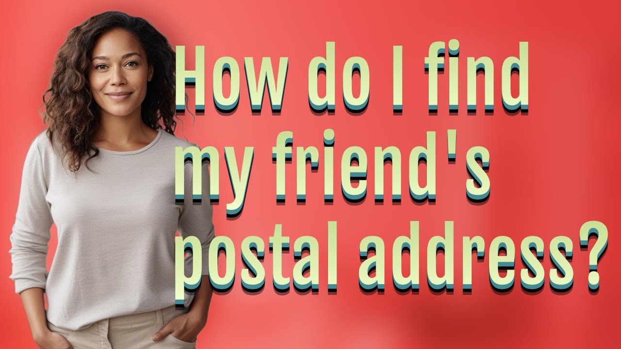 How do I find my friend's postal address? - YouTube