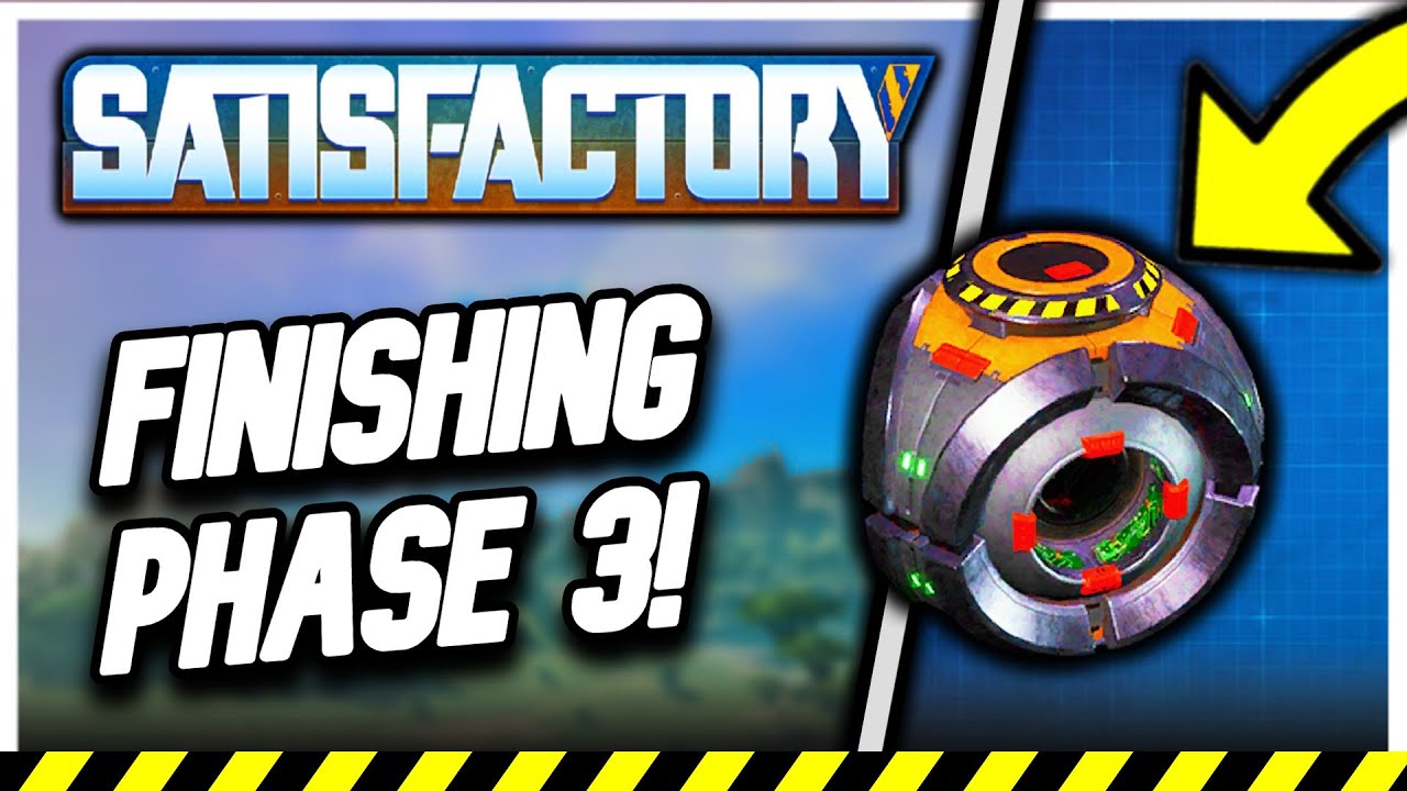 Satisfactory 1.0 | Part 16 | FINISHING PHASE 3 LIVE!! - YouTube
