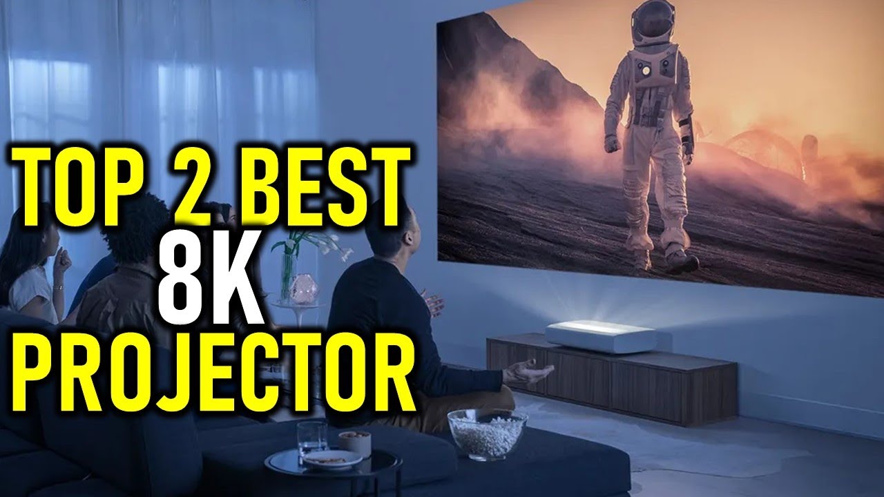 Best 8K Projectors for an Ultra Realistic Viewing Experience - YouTube