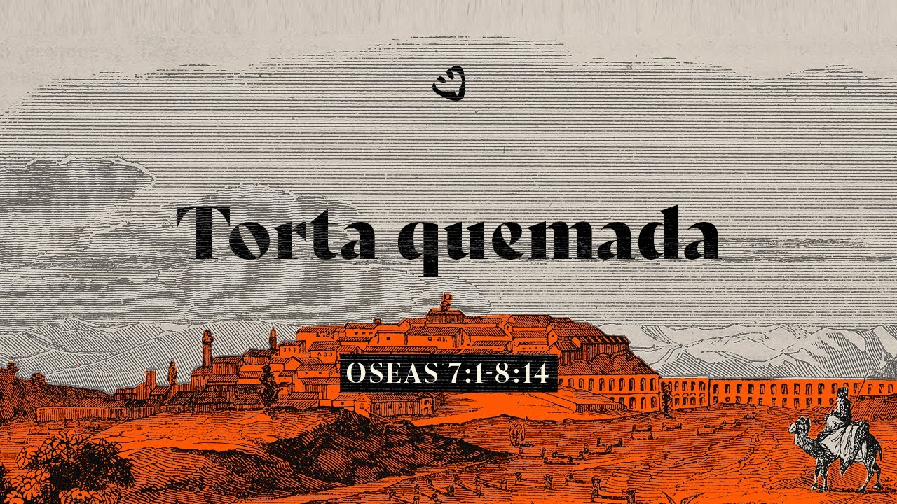 Oseas 7-8 | Torta quemada - YouTube