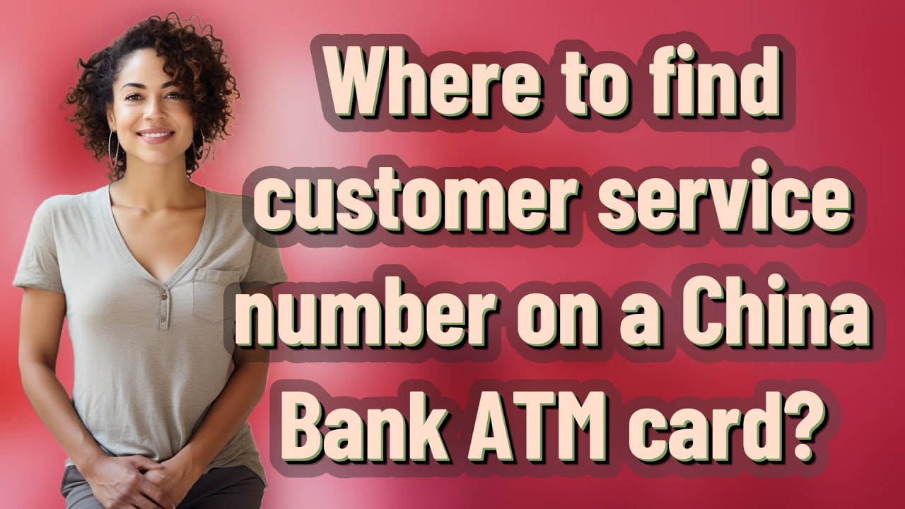 Where to find customer service number on a China Bank ATM card? - YouTube