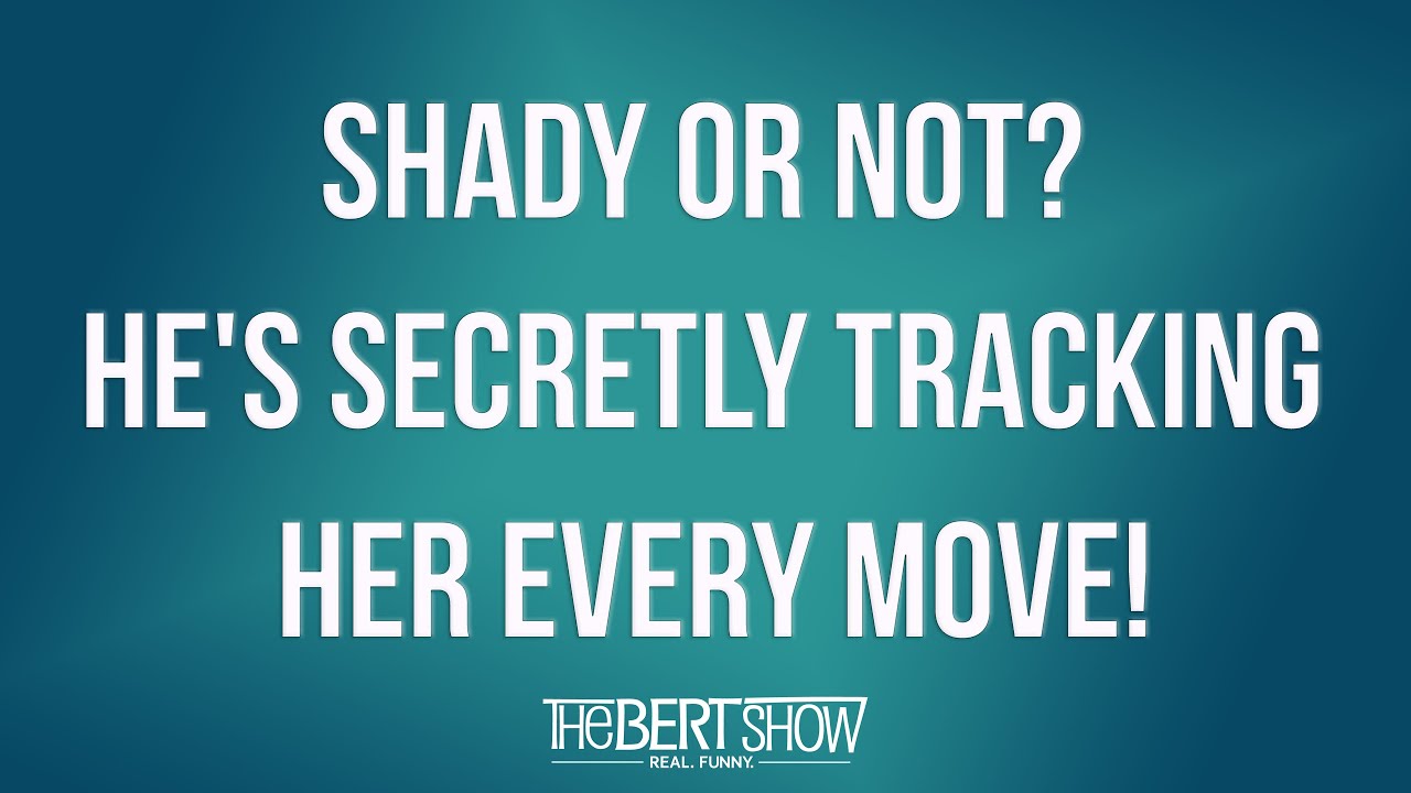 Shady Or Not? He's Secretly Tracking Her Every Move! - YouTube