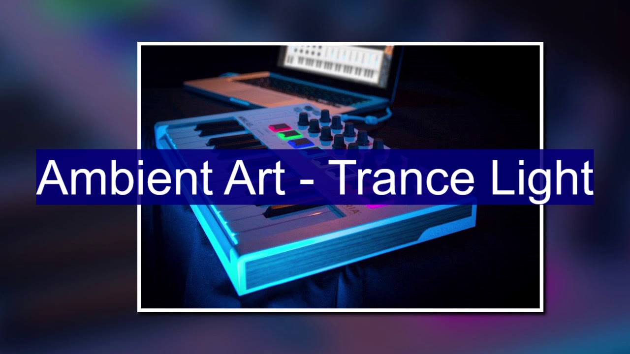 Ambient Art - Trance Light - YouTube
