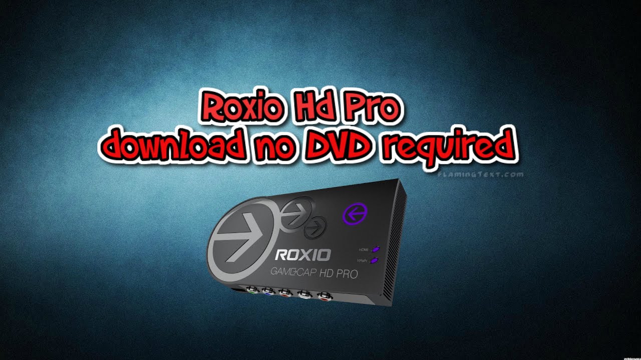 How to Download Roxio Hd Pro Software No DVD - YouTube
