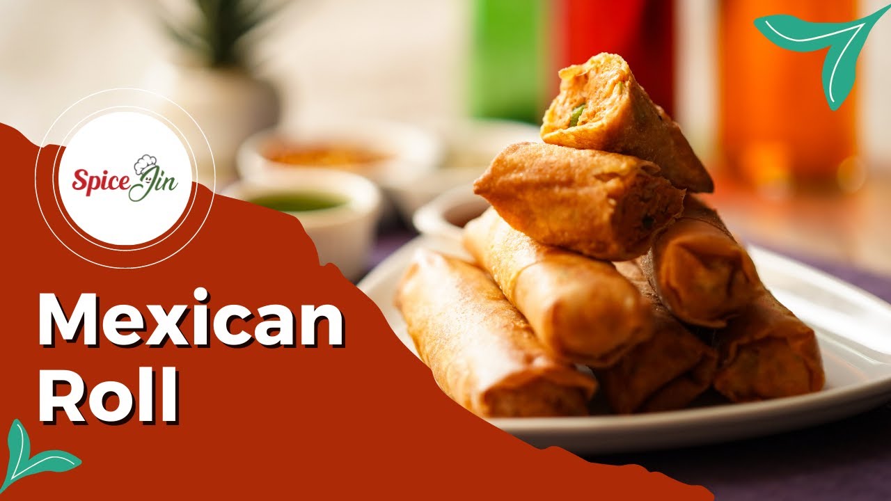 Mexican Roll | Iftar Snacks | Ramadan Recipes | Spicejin - YouTube