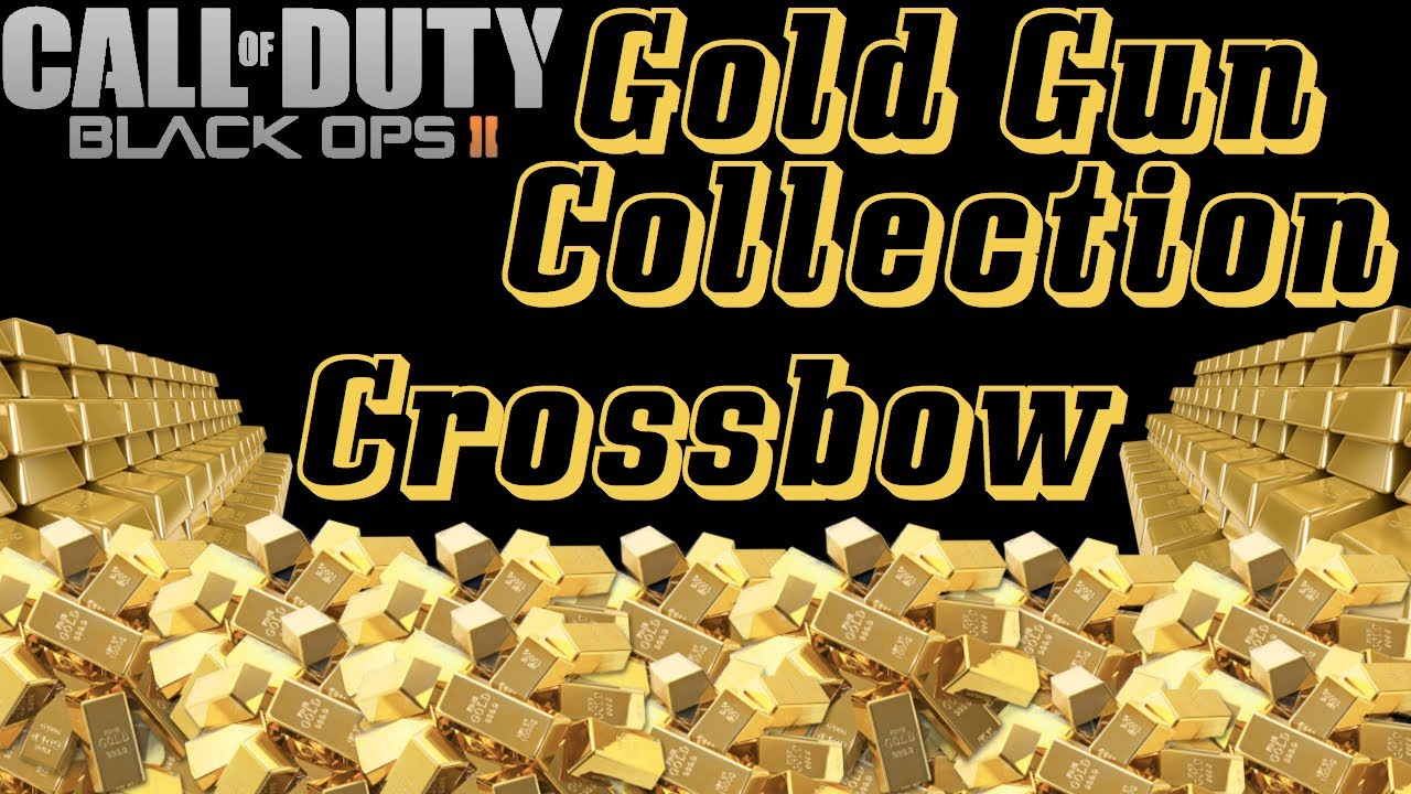 Black Ops 2: GOLD Gun Collection - Crossbow (The Last Episode) - YouTube