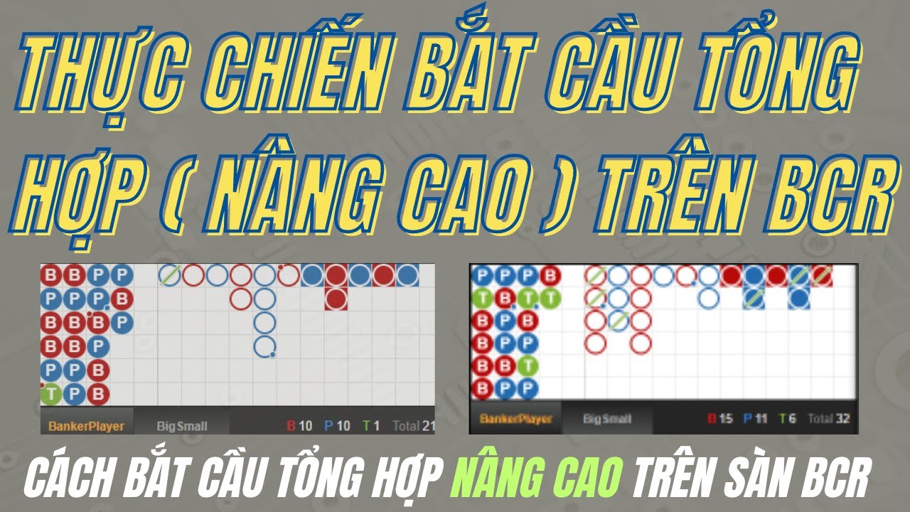 CÁCH BẮT CẦU TỔNG HỢP NÂNG CAO TRÊN SÀN BCR MỚI NHẤT VÀ HIỆU QUẢ NHẤT ...