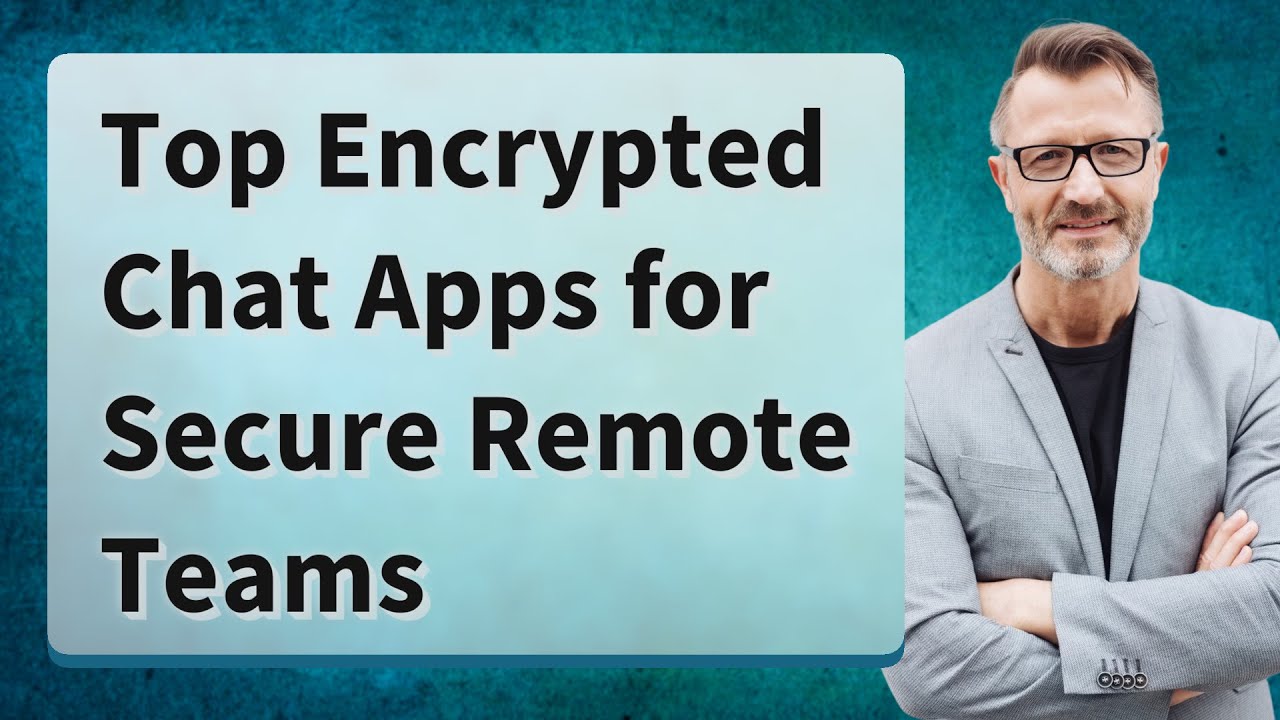 Top Encrypted Chat Apps for Secure Remote Teams - YouTube