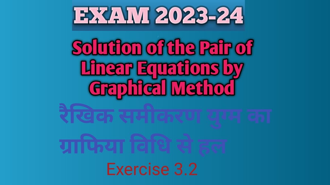 Solution of the Pair of Linear Equations by Graphical Method | Class 10 ...