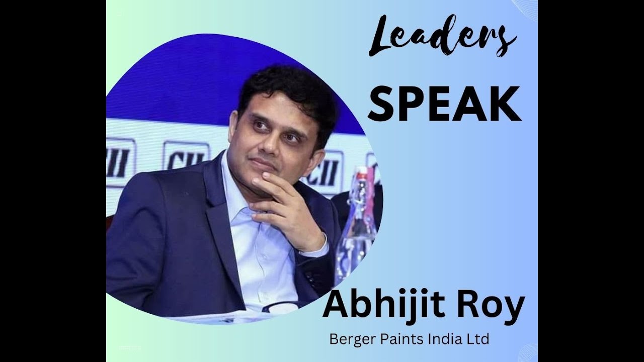 Abhijit Roy | MD & CEO Berger Paints India Ltd | Leaders Speak - YouTube