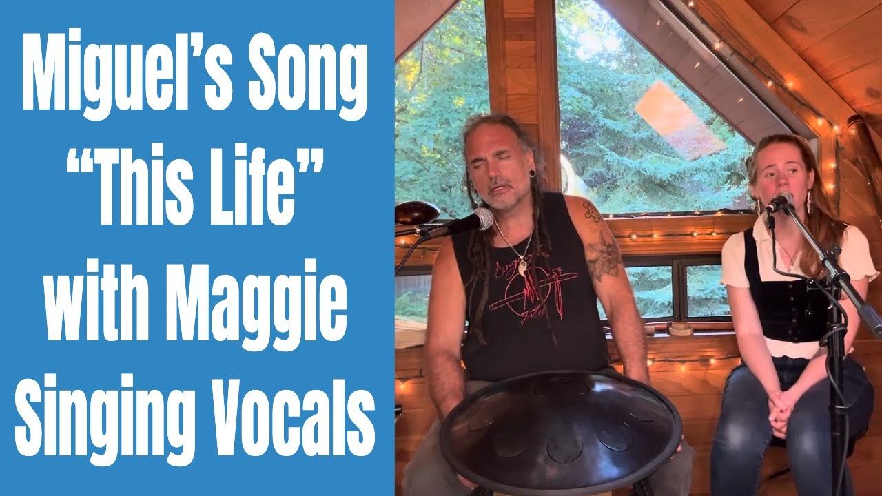 Miguel’s Song “This Life” with Maggie Singing Vocals - YouTube