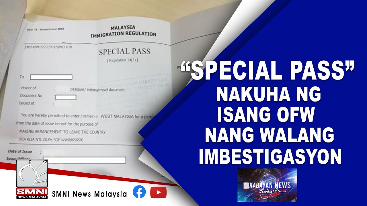 Isang OFW sa Malaysia, mabilis na naisyuhan ng "Special Pass" ng ...