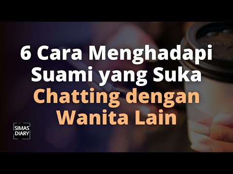 6 Cara Menghadapi Suami Yang Suka Chat Dengan Wanita Lain