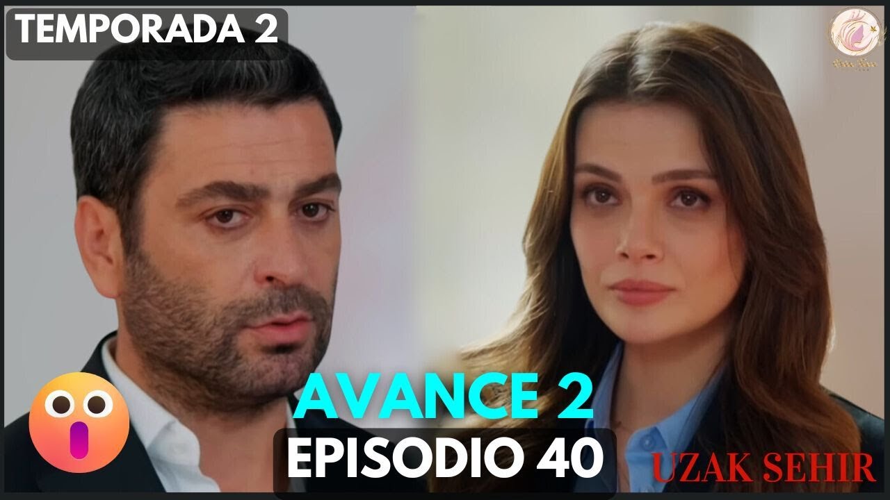 DIVORCIO!😲UZAK SEHIR AVANCE 2 CAPITULO 40🔥T2| Reseña en Español ...