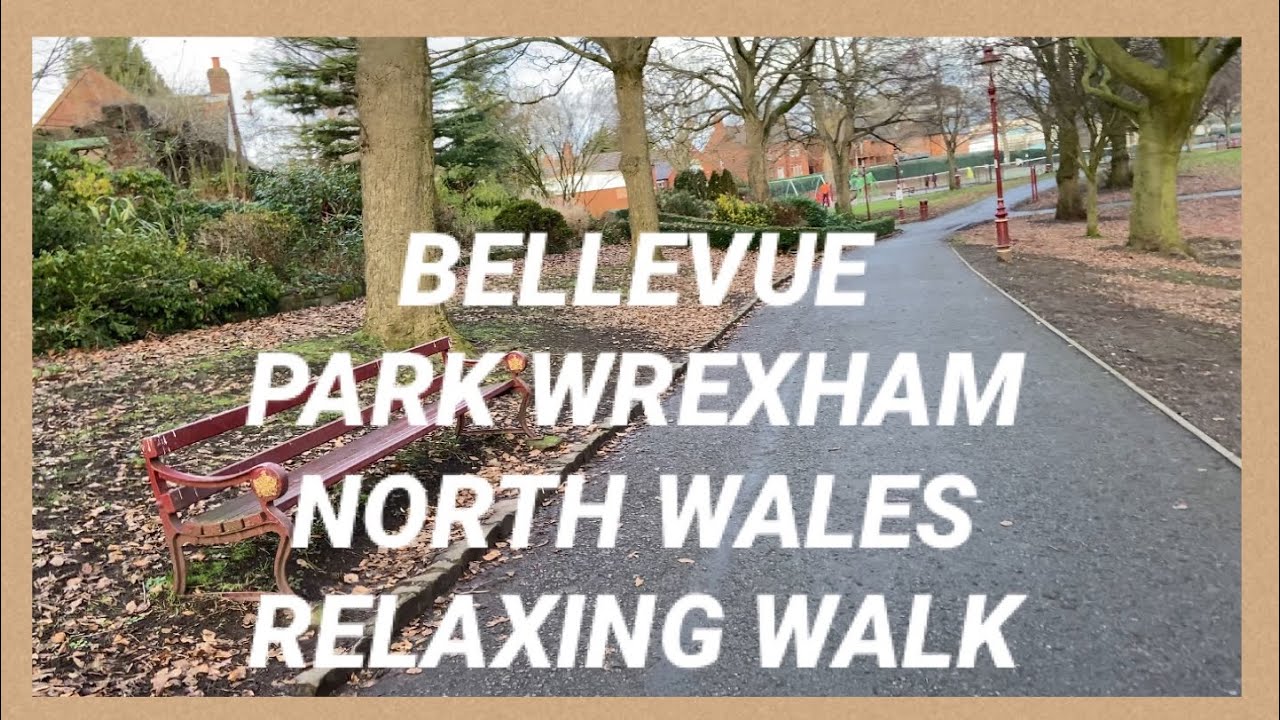 BELLEVUE PARK WREXHAM NORTH WALES - NO MUSIC - RELAXING WALK - YouTube