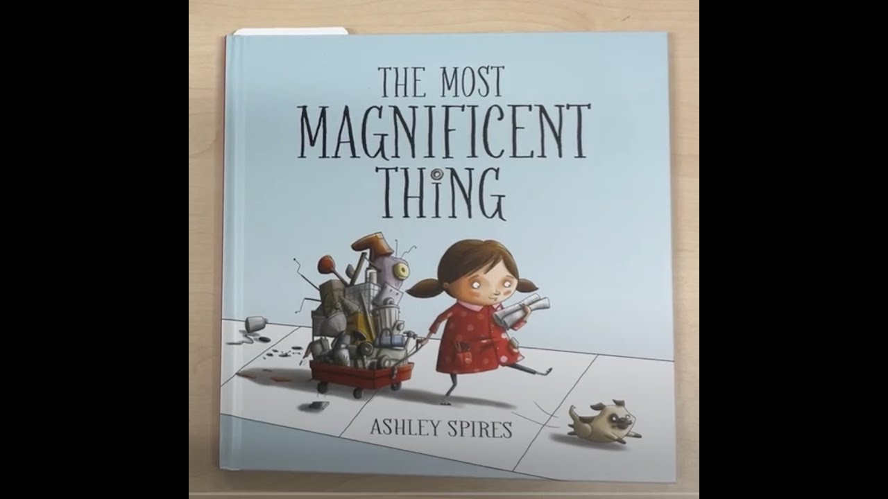 The Most Magnificent Thing by Ashley Spires - YouTube