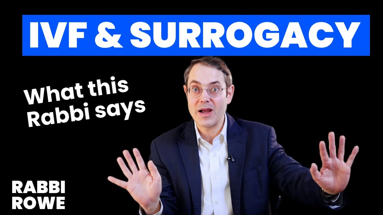 Judaism & Modern Life: Career Goals, IVF, Surrogacy and Israel | Rabbi ...
