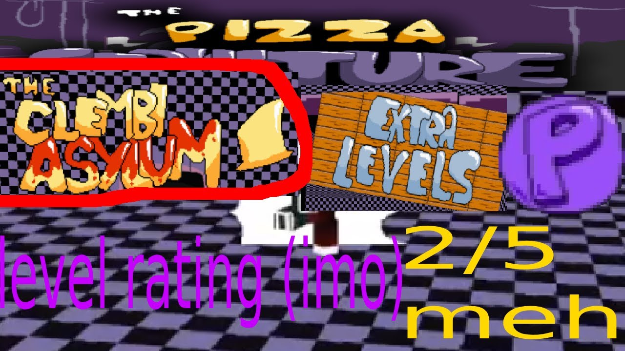 pizza structure: the clembi asylum p rank (bonus level) - YouTube