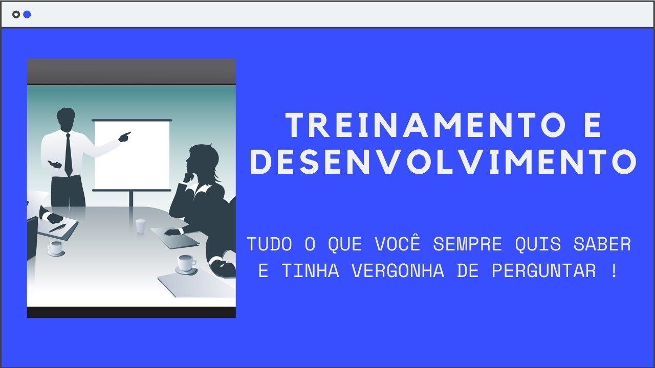 Treinamento e Desenvolvimento - AULÃO de TUDO o que você precisa saber ...