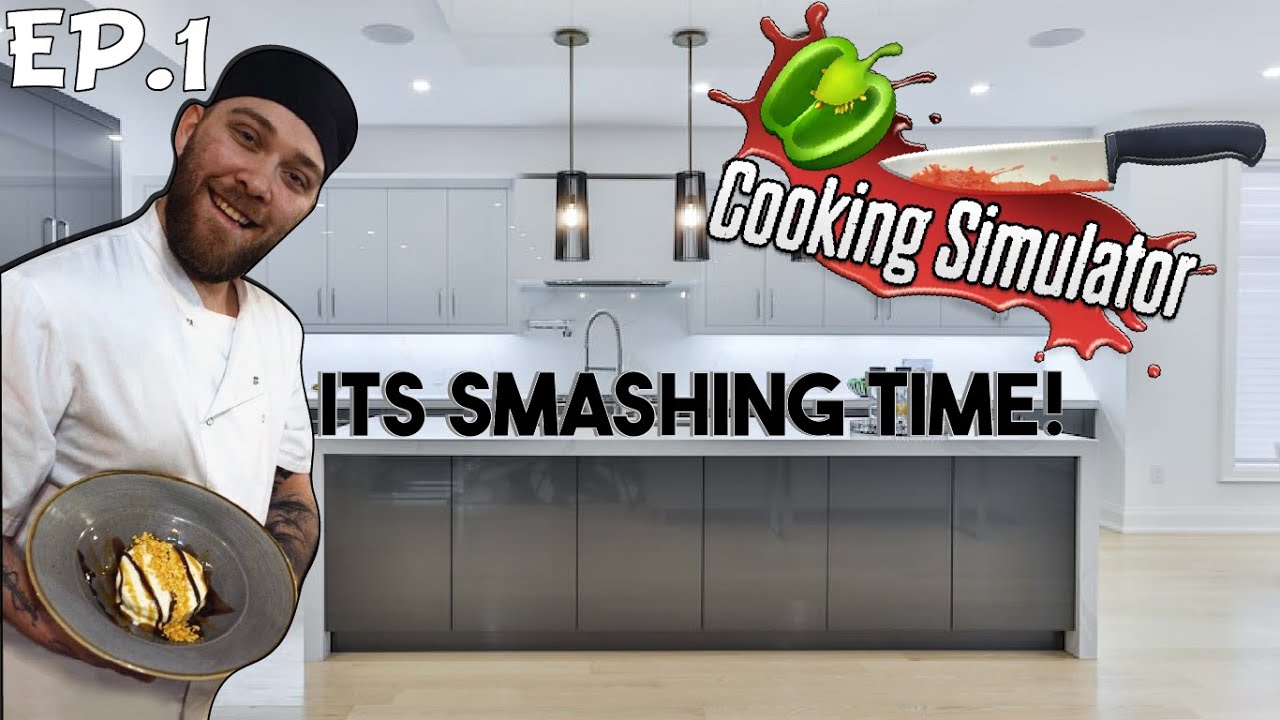 Its Smashing Time! ( Real Chef ) | Cooking Simulator | Ep1 - YouTube