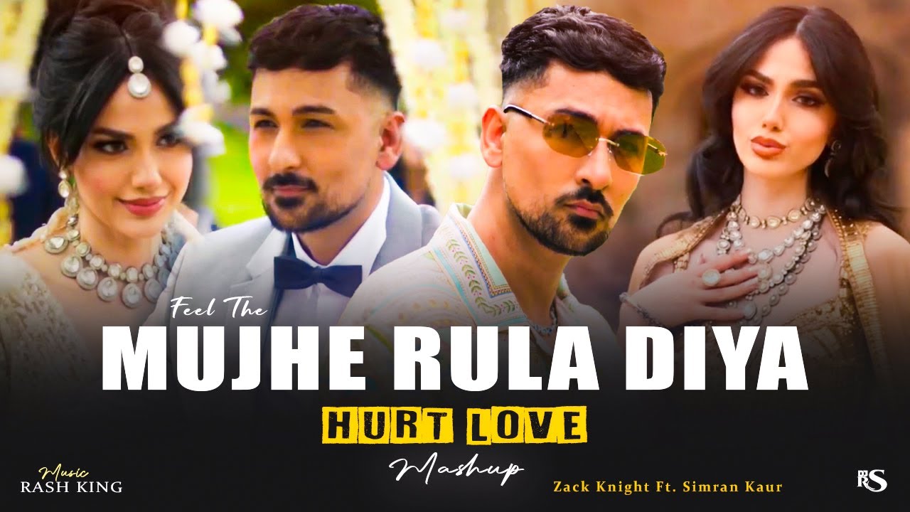 Feel The Rula Diya - Love Mashup 2024 | Zack Knight Ft. Talwiinder ...