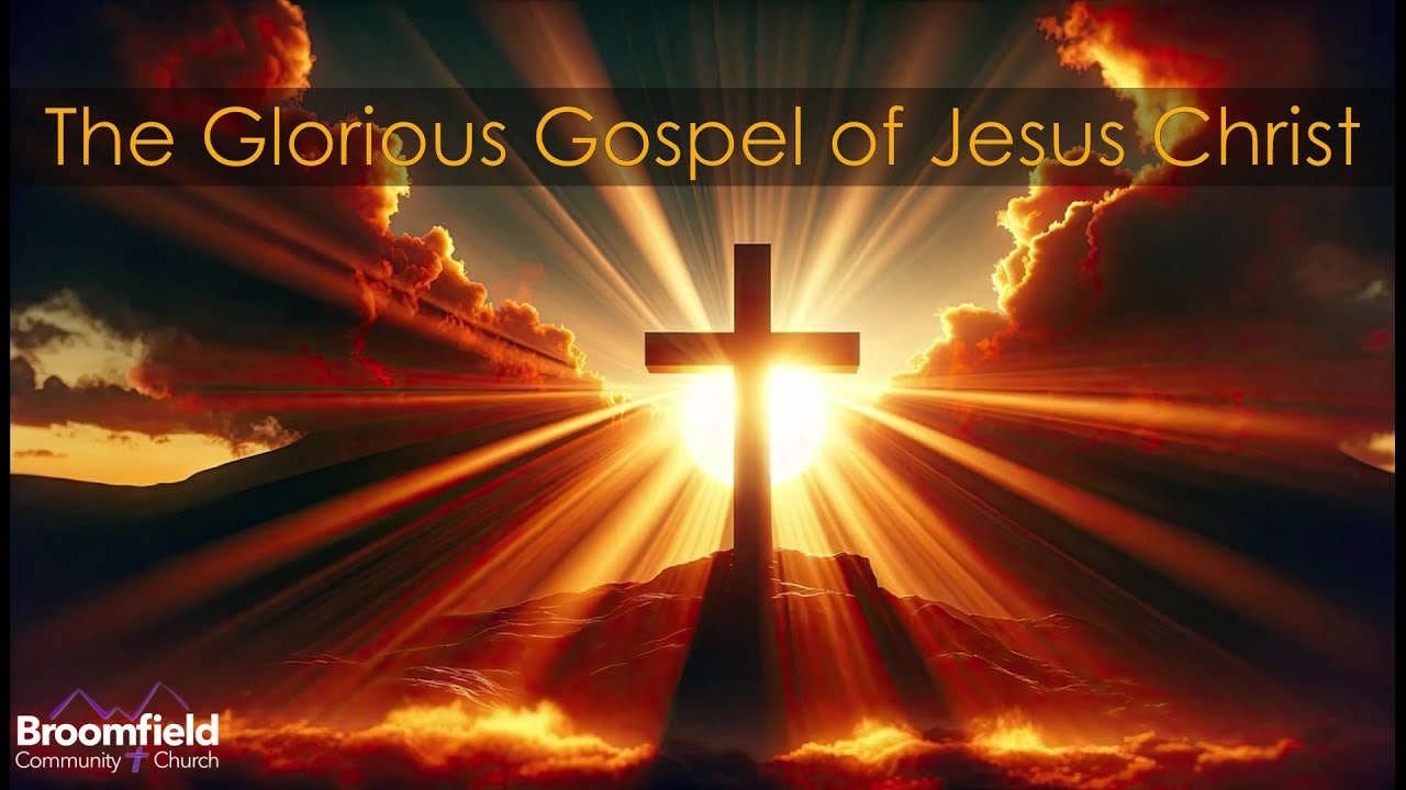 The Glorious Gospel of Jesus Christ - YouTube