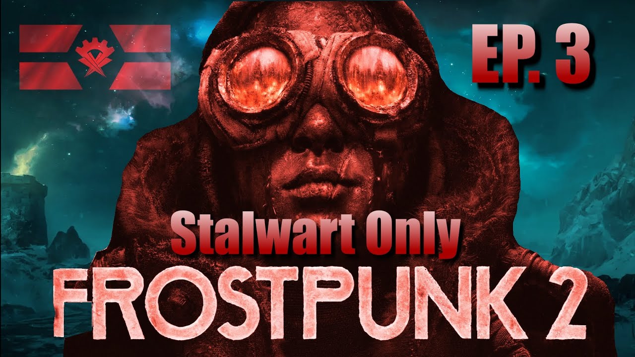 Frost Punk 2 Gameplay - Campaign - Full Stalwart - EP - 3 - YouTube