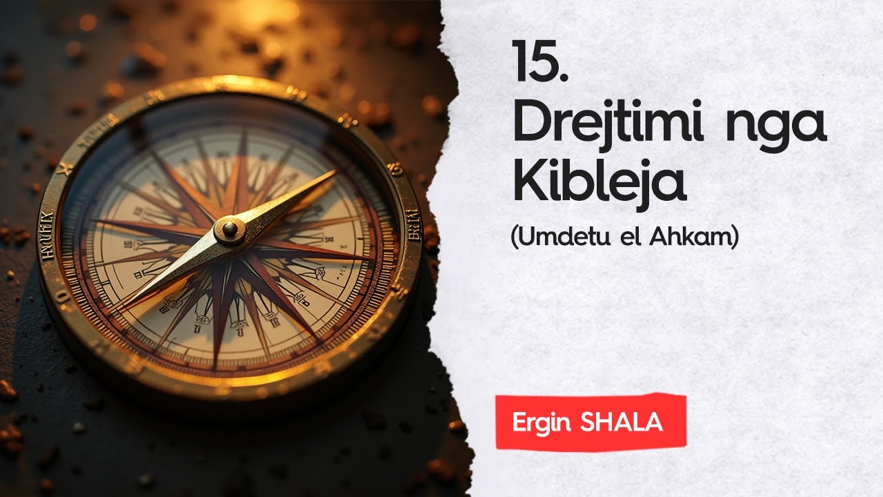 15.Drejtimi nga Kibleja(Umdetu el Ahkam)-Ergin SHALA - YouTube